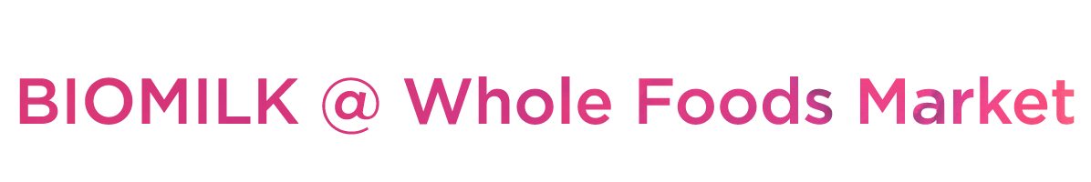 BIOMILK @ Whole Foods Market – BIOMILK Skincare